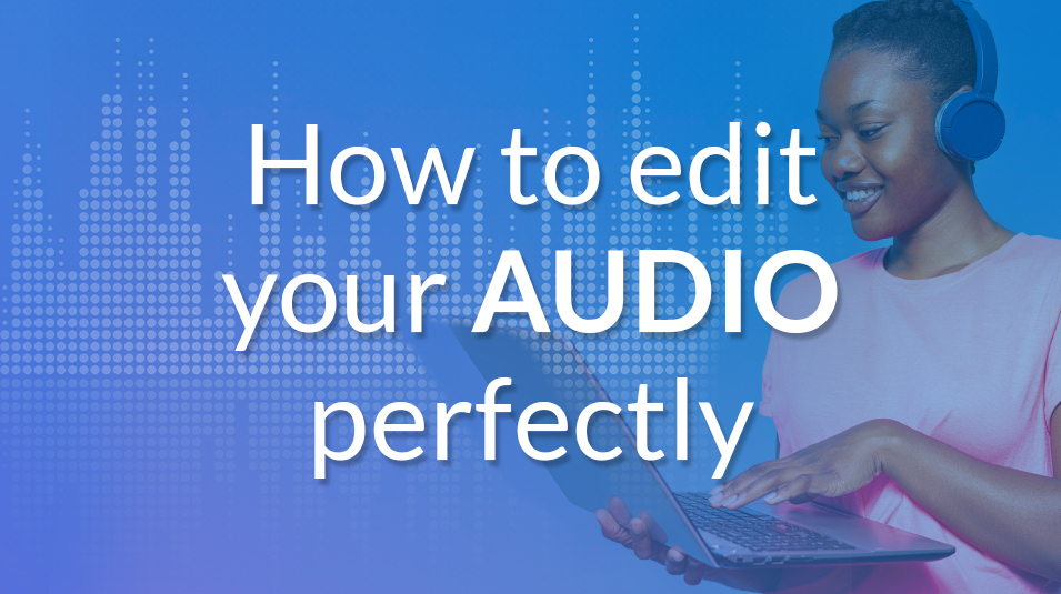 How To Edit Your Audio